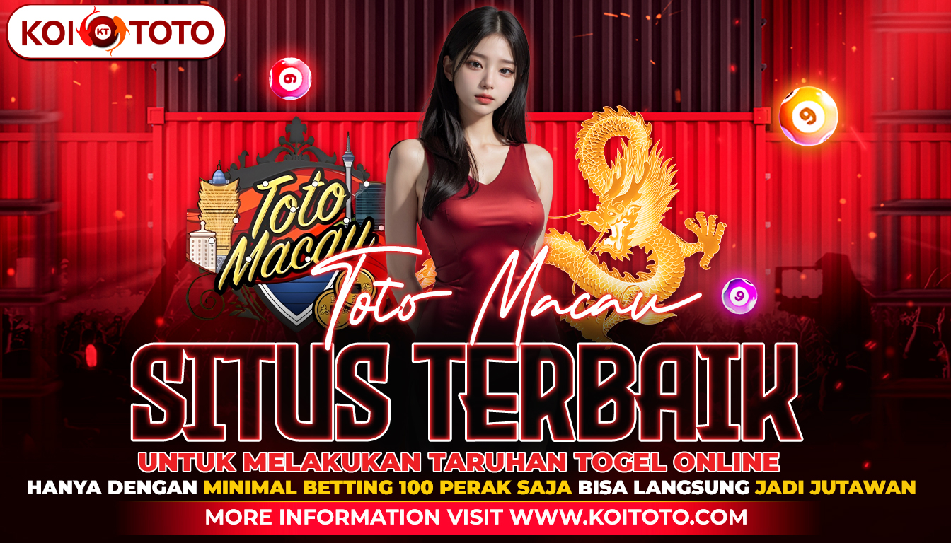KOITOTO: Toto Macau Situs Terbaik Untuk Melakukan Taruhan
